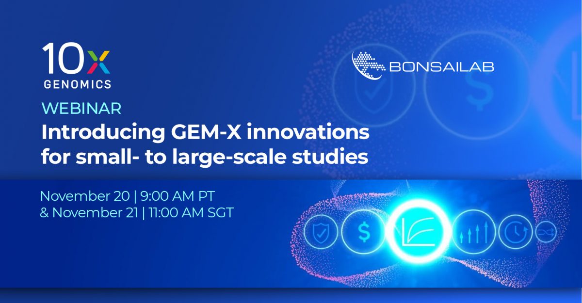 Webinar: 2 new GEM-X innovations to expand your scale - Bonsai Lab